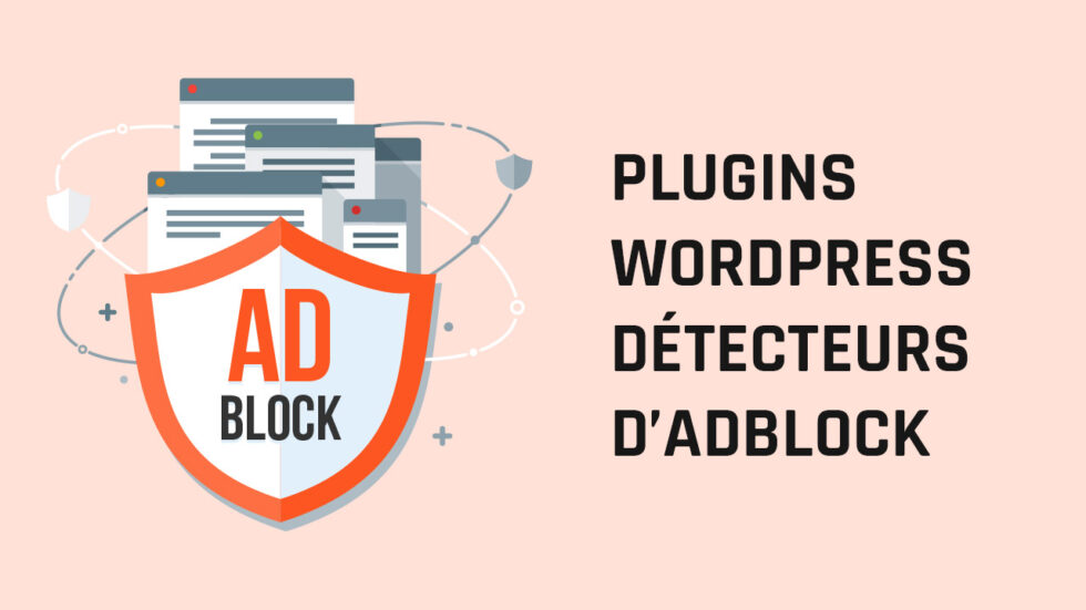 Meilleurs plugins détecteurs d'Adblocks pour WordPress (anti-adblock, bloqueurs de publicité)